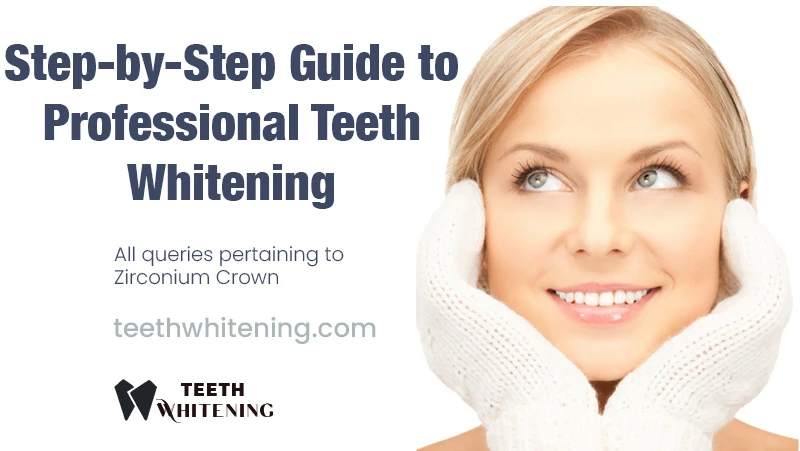 Step-by-Step Guide to Professional Teeth Whitening - Teeth Whitening Turkey